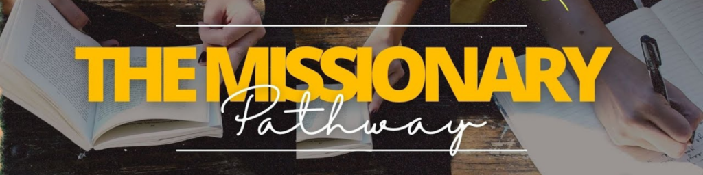 Missionary Pathway Cohorts – FLGA District